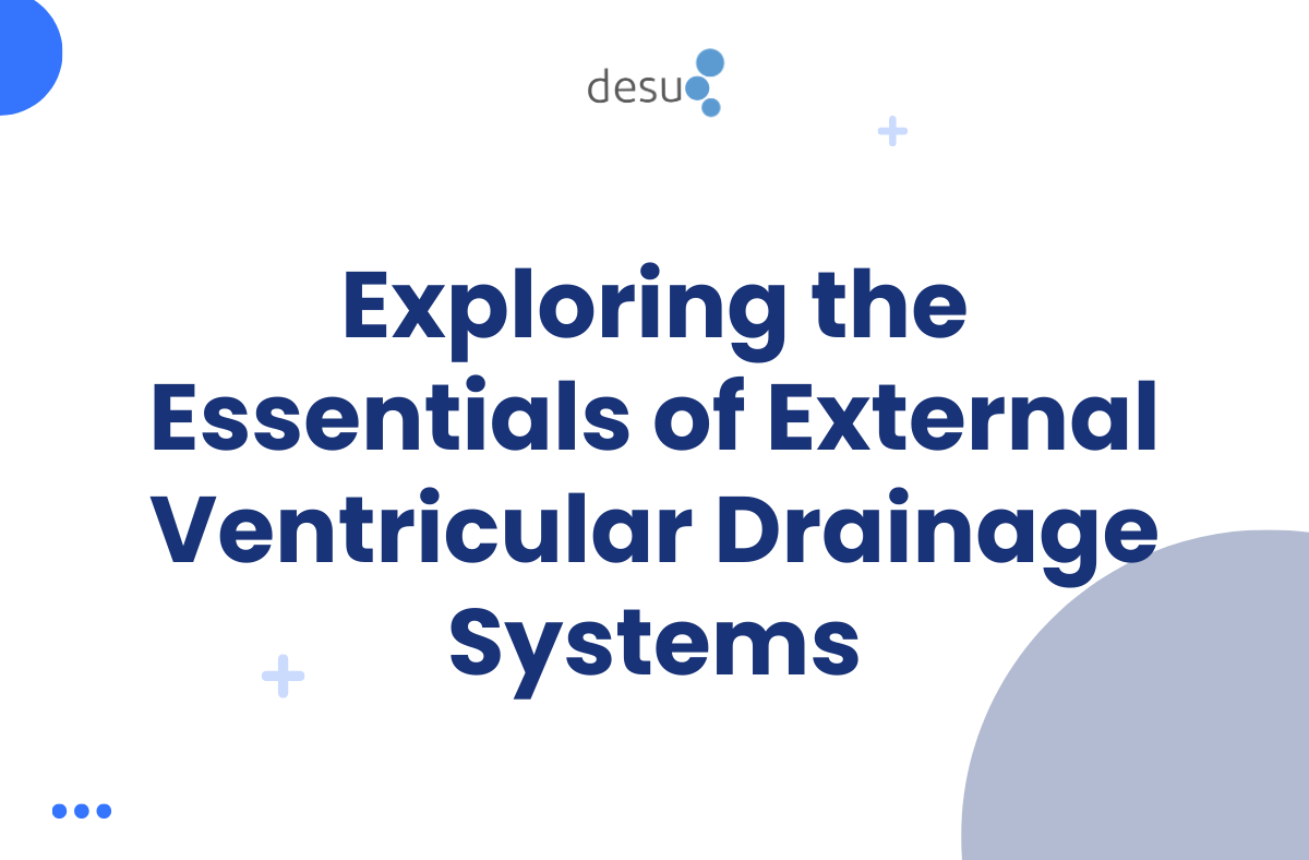 Exploring the Essentials of External Ventricular Drainage Systems