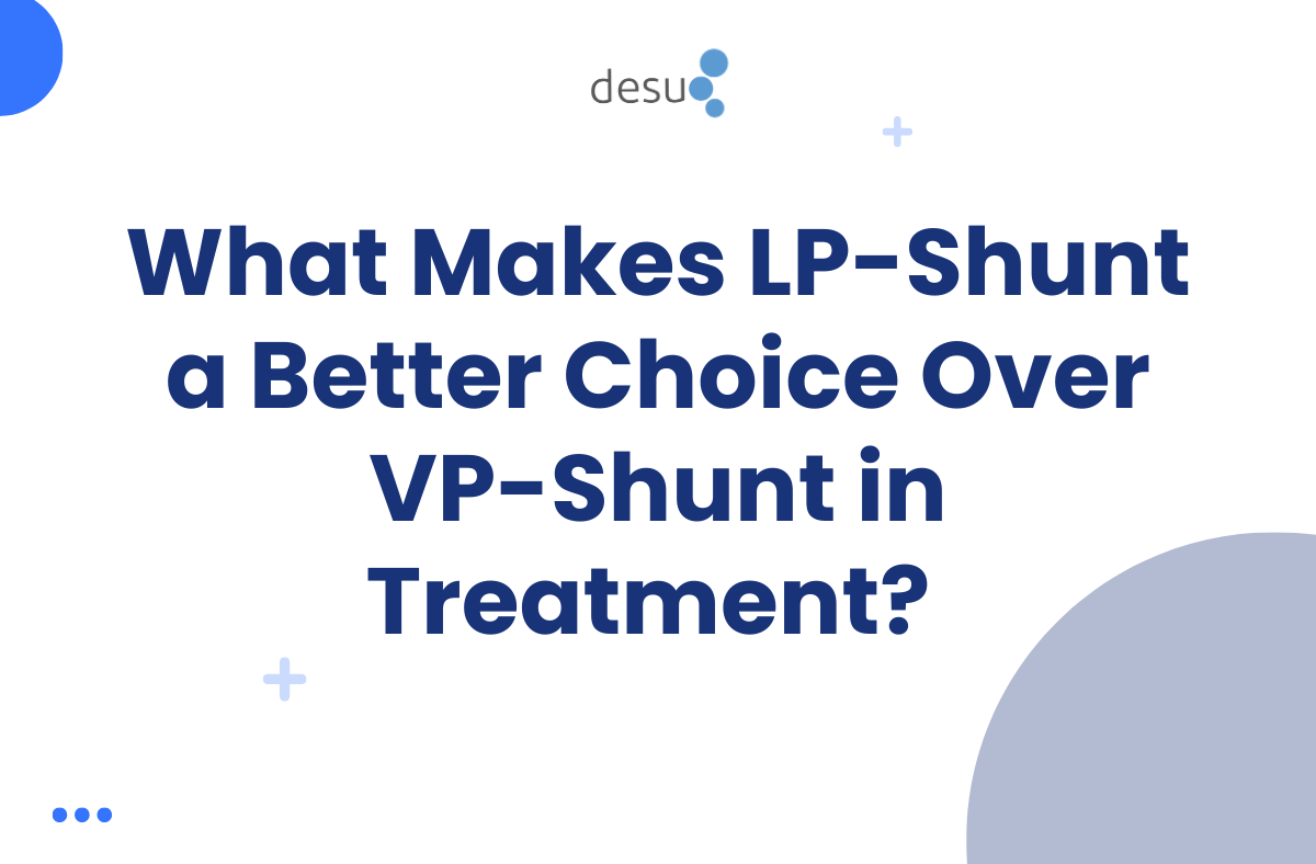 What Makes LP-Shunt a Better Choice Over VP-Shunt in Treatment?