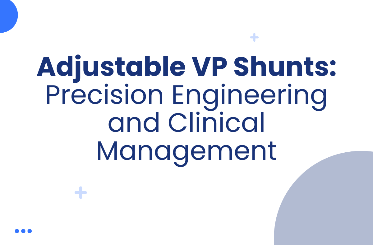 Adjustable VP Shunts: Programmable Valve Technology & Management by Desu
