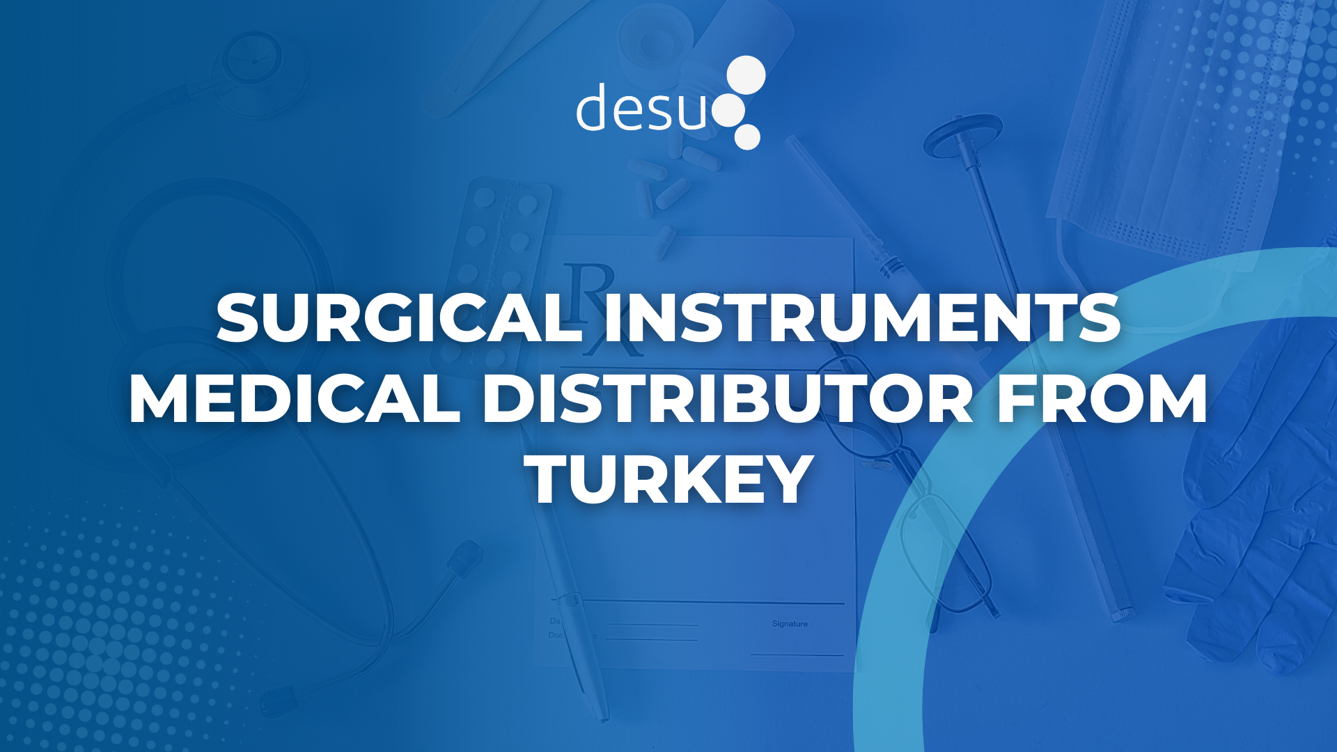 Surgical Instruments Medical Distributor from Turkey