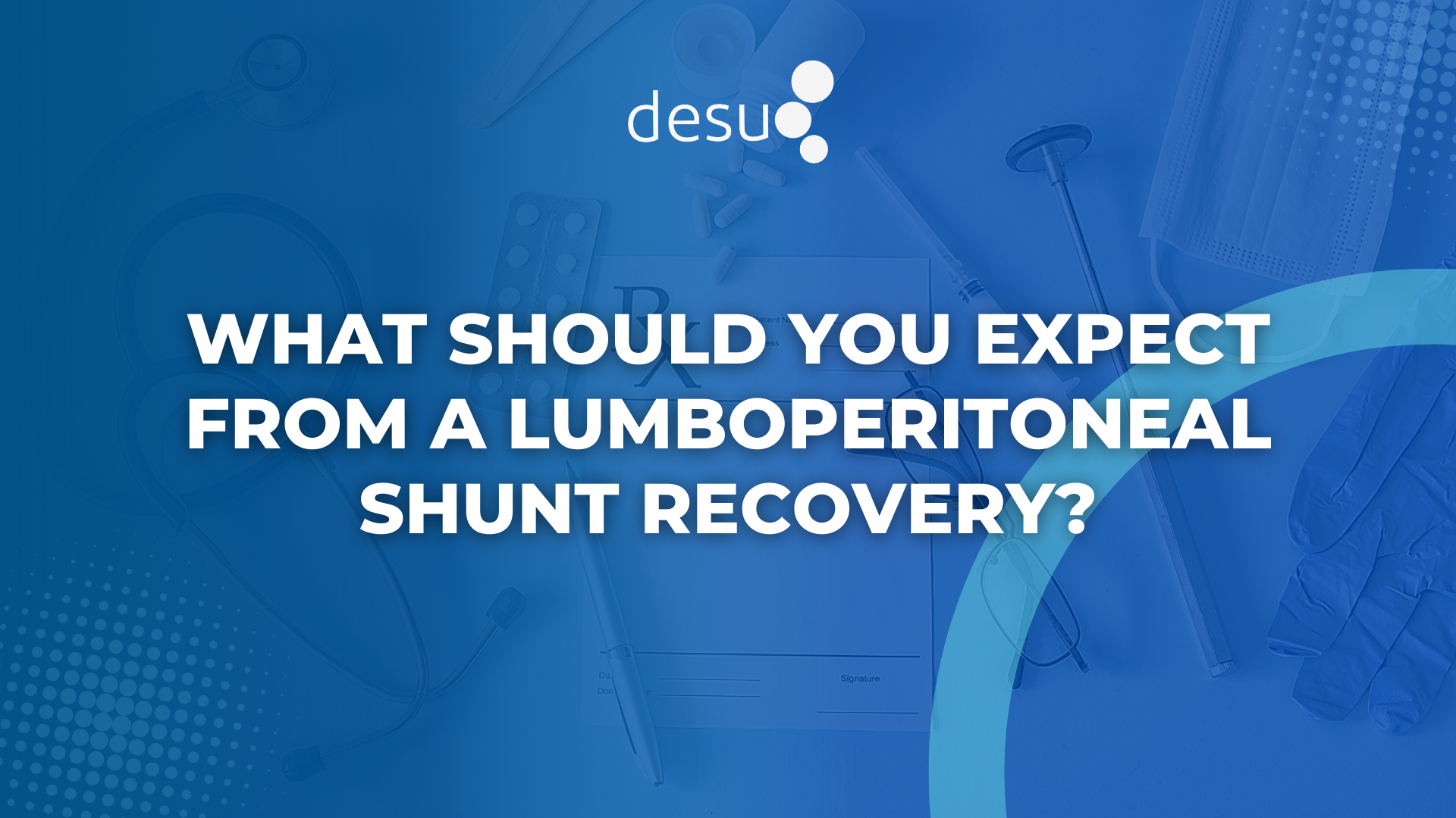 What Should You Expect from a Lumboperitoneal Shunt Recovery?